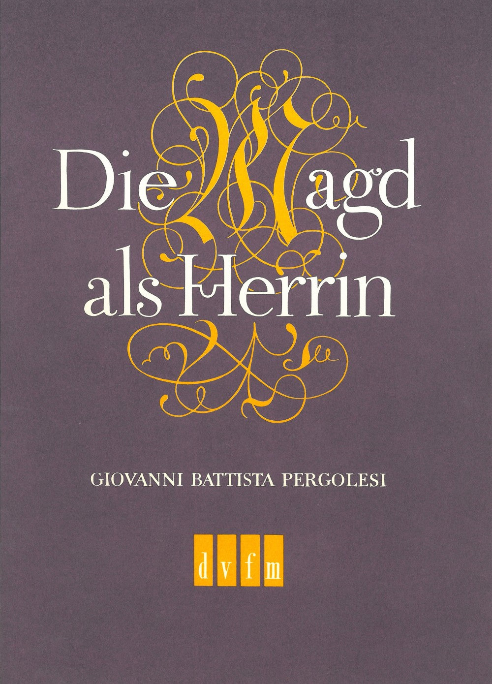 Pergolesi, Giovanni Battista: Die Magd als Herrin