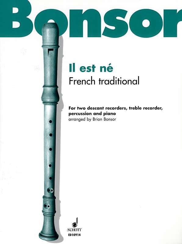 Bonsor Il est né for Recorders, Percussion & Piano